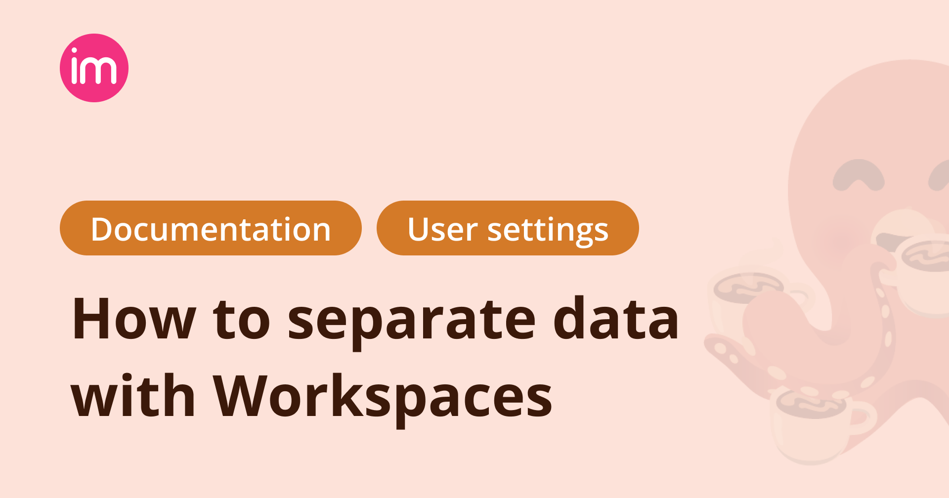 How to separate data with Workspaces | Docs